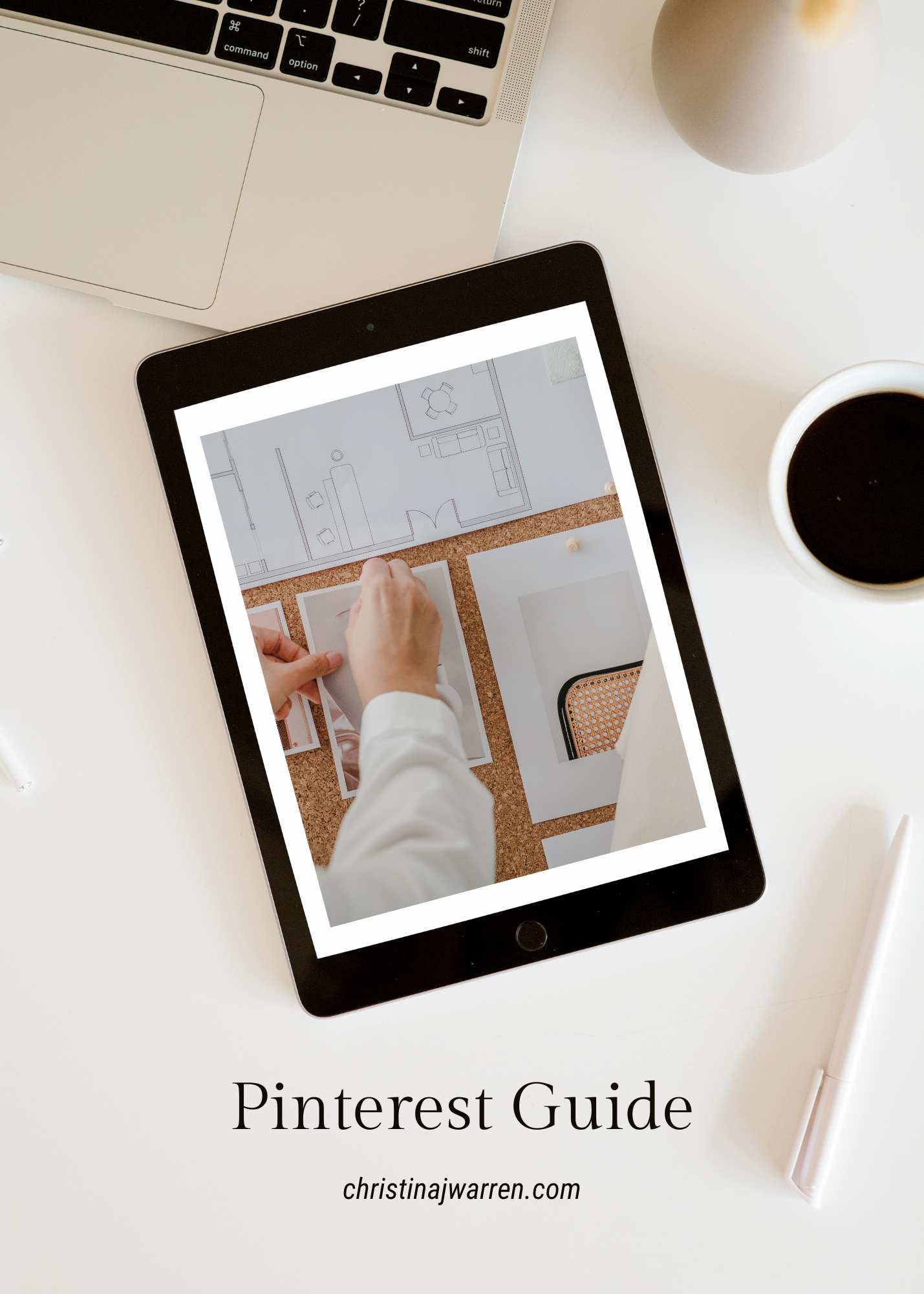 Pinterest Guide-From Creation to Conversions - Christina J Warren